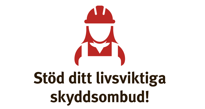 Stöd ditt livsviktiga skyddsombud!